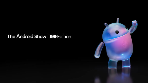 The Android Show: I/O Edition: Google macht Android 17 noch vor der I/O ...